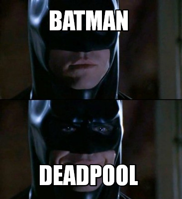 Meme De Deadpool E Batman