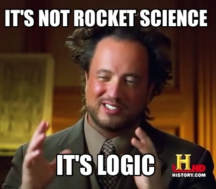 Meme Maker - It's not rocket science It's LOGIC Meme Generator!