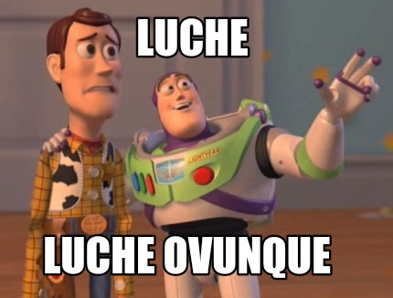 Meme Maker - Luche Luche ovunque Meme Generator!