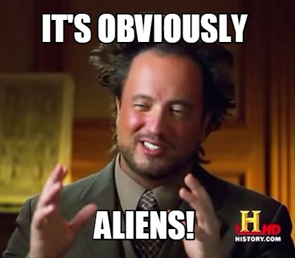 Meme Maker - IT's OBVIOUSLY ALIENS! Meme Generator!