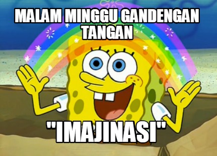 Meme Maker - malam minggu gandengan tangan "imajinasi" Meme Generator!
