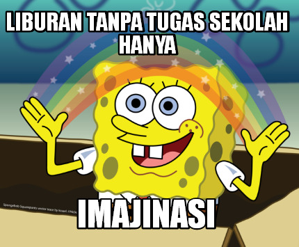 Meme Maker - liburan tanpa tugas sekolah hanya imajinasi Meme Generator!