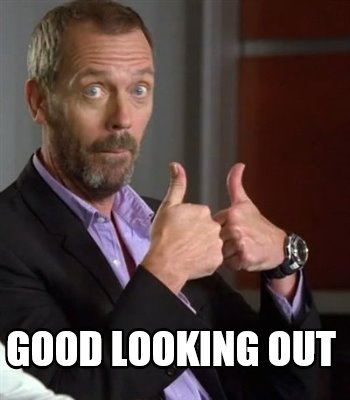 Meme Maker - Good looking out Meme Generator!