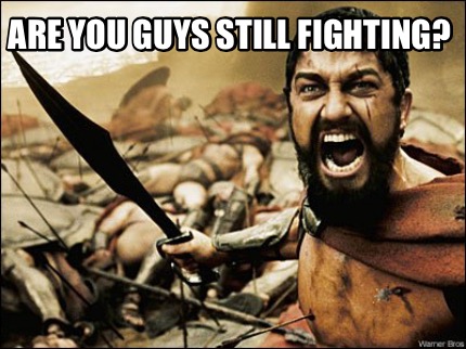 Meme Maker - Are you guys still fighting? Meme Generator!