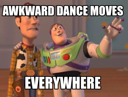 Meme Maker - Awkward Dance moves Everywhere Meme Generator!