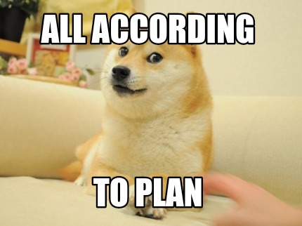 Meme Maker - All according To plan Meme Generator!