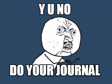 Meme Maker - Y U no Do your journal Meme Generator!