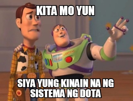 Meme Maker - kita mo yun siya yung kinain na ng sistema ng dota Meme ...