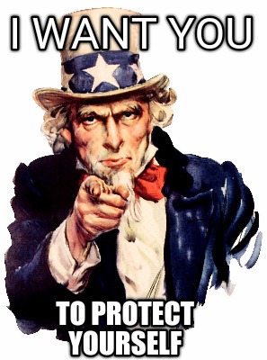 Meme Maker - I WANT YOU TO PROTECT YOURSELF Meme Generator!
