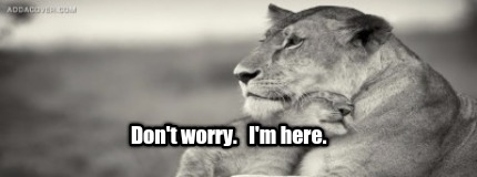 Meme Maker - Don't worry. I'm here. Meme Generator!