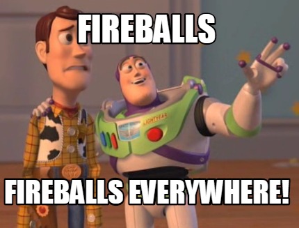 Meme Maker - Fireballs Fireballs everywhere! Meme Generator!