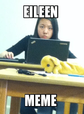 Meme Maker - Eileen Meme Meme Generator!