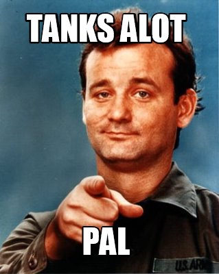 Meme Maker - TANKS ALOT PAL Meme Generator!