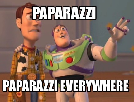 Meme Maker - PAPARAZZI PAPARAZZI EVERYWHERE Meme Generator!