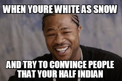 Native American Meme Snow