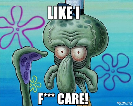 Meme Maker - does it look like i care Meme Maker!
