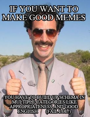 Meme Maker - If you want to make good memes you have to build up schema ...