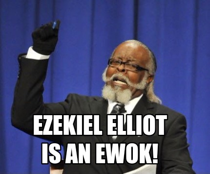 Meme Maker - Ezekiel Elliot Is an Ewok! Meme Generator!