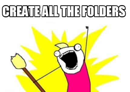 Meme Maker - Create all the folders Meme Generator!