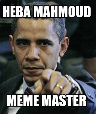 Meme Maker - Heba Mahmoud Meme master Meme Generator!