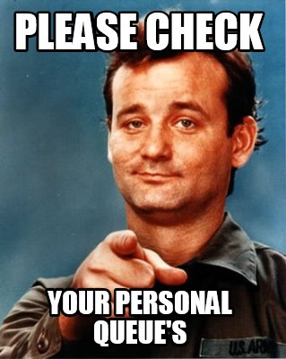 Meme Maker - Please Check Your personal Queue's Meme Generator!