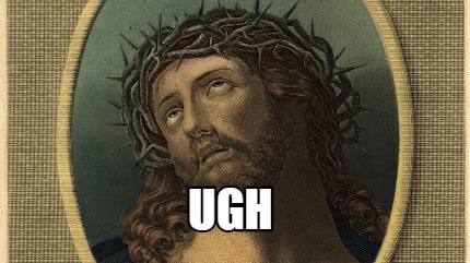 Ugh Meme