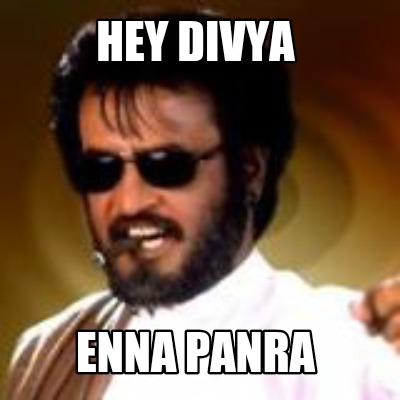 Meme Maker - Hey Divya Enna panra Meme Generator!