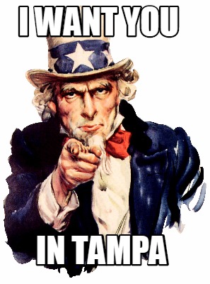 Meme Maker - i want you in tampa Meme Generator!