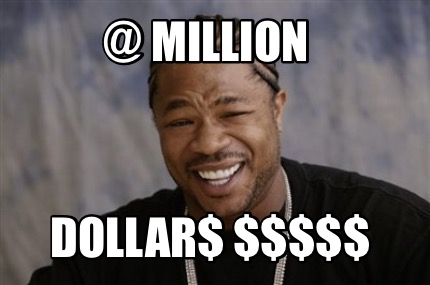 Meme Maker - @ million Dollar$ $$$$$ Meme Generator!