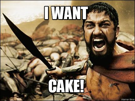 Meme Maker - I want cake! Meme Generator!