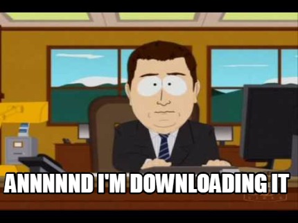 Meme Maker - annnnnd I'm downloading it Meme Generator!