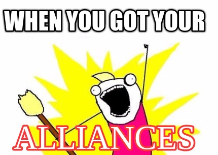 Meme Maker - when you got your alliances Meme Generator!