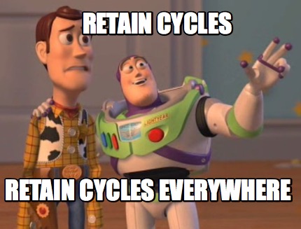 Meme Maker - retain cycles retain cycles everywhere Meme Generator!
