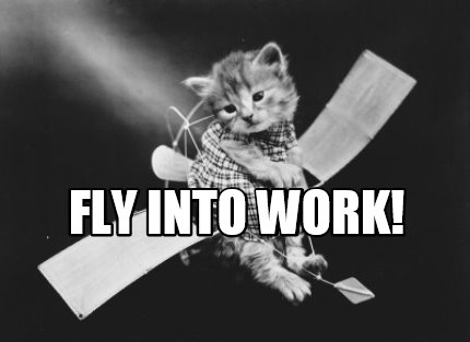 Meme Maker - fly into work! Meme Generator!
