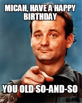 Micah Birthday Memes Happy Birthday Clint : R/funny
