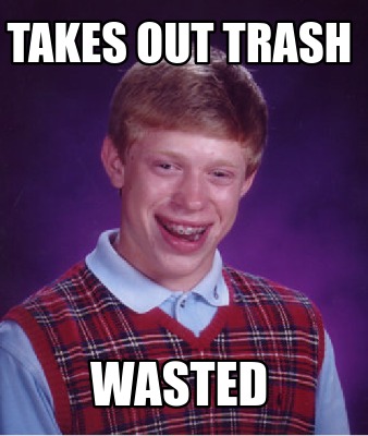 Meme Maker - Takes out trash Wasted Meme Generator!