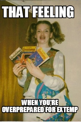 Meme Maker - That feeling when you're overprepared for extemp Meme ...