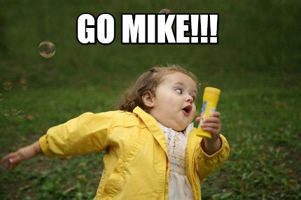 Meme Maker - Go Mike!!! Meme Generator!
