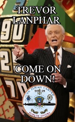 Meme Maker - trevor lanphar come on down! Meme Generator!