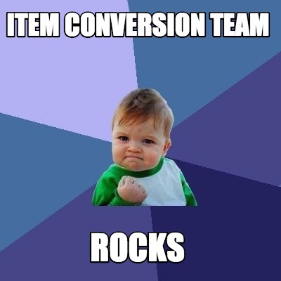 Meme Maker - Item Conversion Team ROCKS Meme Generator!