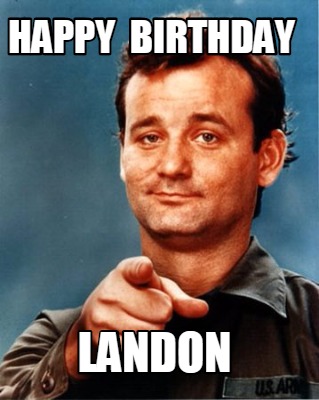 Meme Maker - happy birthday landon Meme Generator!