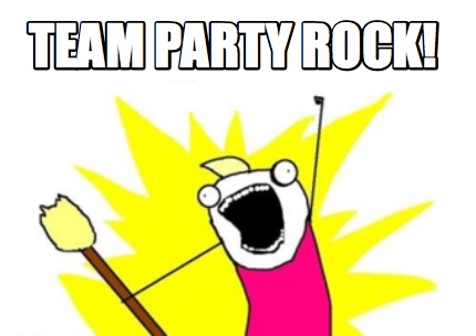 Meme Maker - Team Party Rock! Meme Generator!