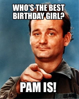 Happy Birthday Pam Memes Hilarious Happy Birthday Pam Message | TikTok