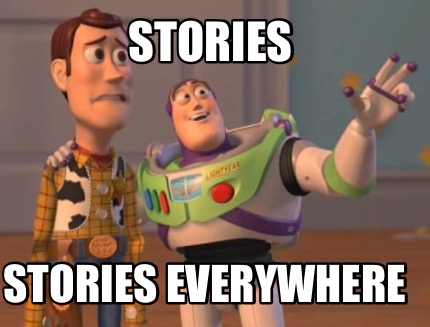Meme Maker - Stories Stories everywhere Meme Generator!