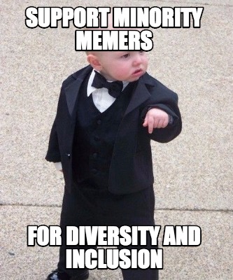 Meme Maker - support minority memers for diversity and inclusion Meme ...