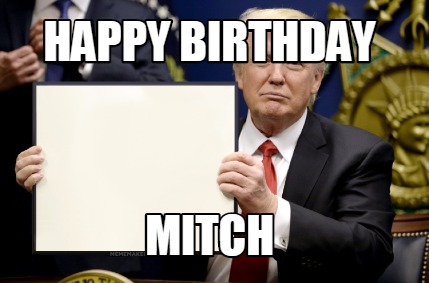Meme Maker - Happy Birthday Mitch Meme Generator!