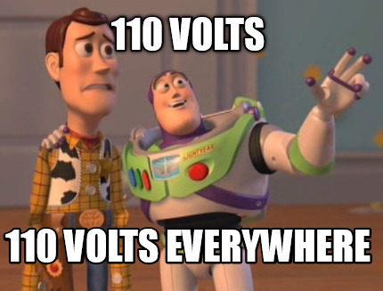 Meme Maker - 110 volts 110 volts everywhere Meme Generator!