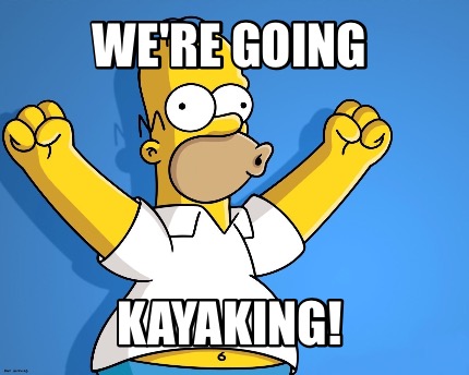 Meme Maker - We're going Kayaking! Meme Generator!