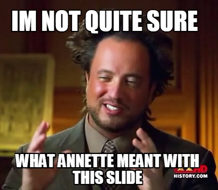 Meme Maker - im not quite sure what annette meant with this slide Meme ...
