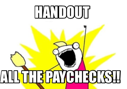Meme Maker - Handout ALL THE PAYCHECKS!! Meme Generator!